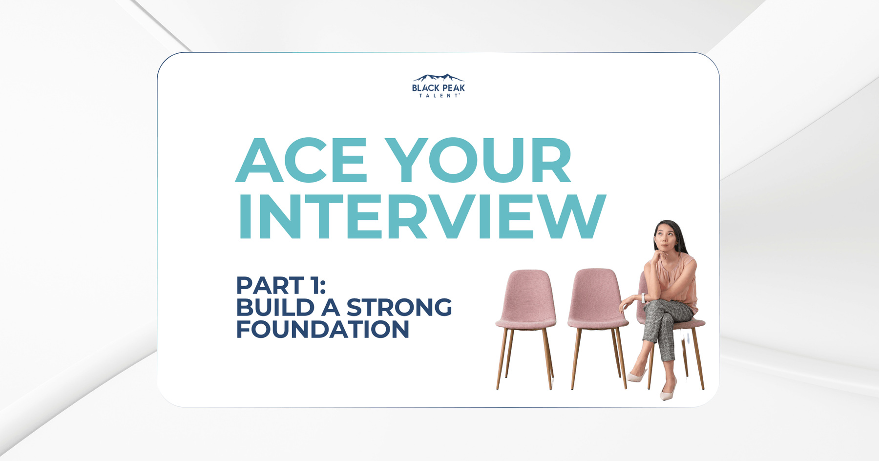 Ace Your Interview: Building a Strong Foundation (Part 1)